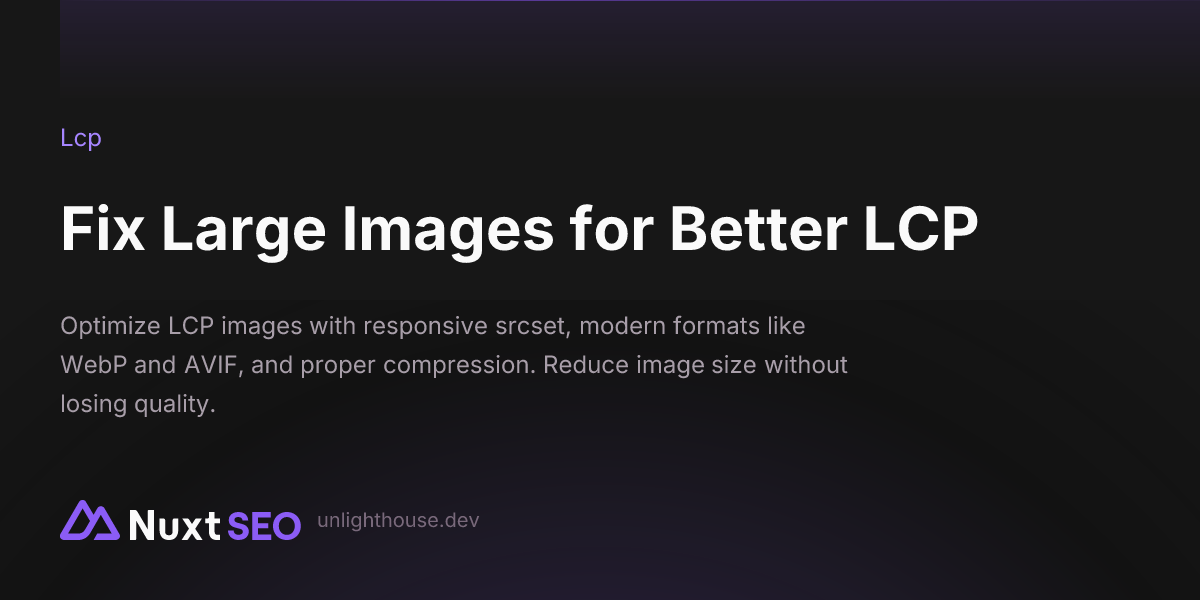 Fix Large Images for Better LCP · Unlighthouse
