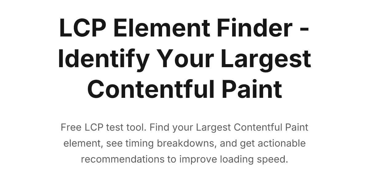 LCP Element Finder - Identify Your Largest Contentful Paint · Unlighthouse